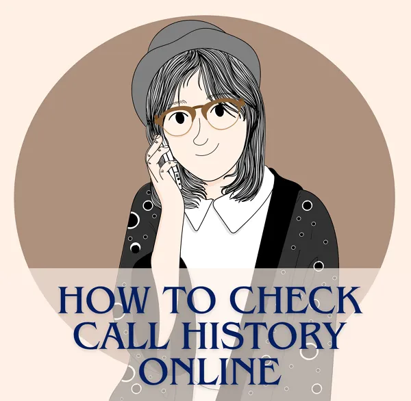 [2024] How to Check Call History Online for Free?